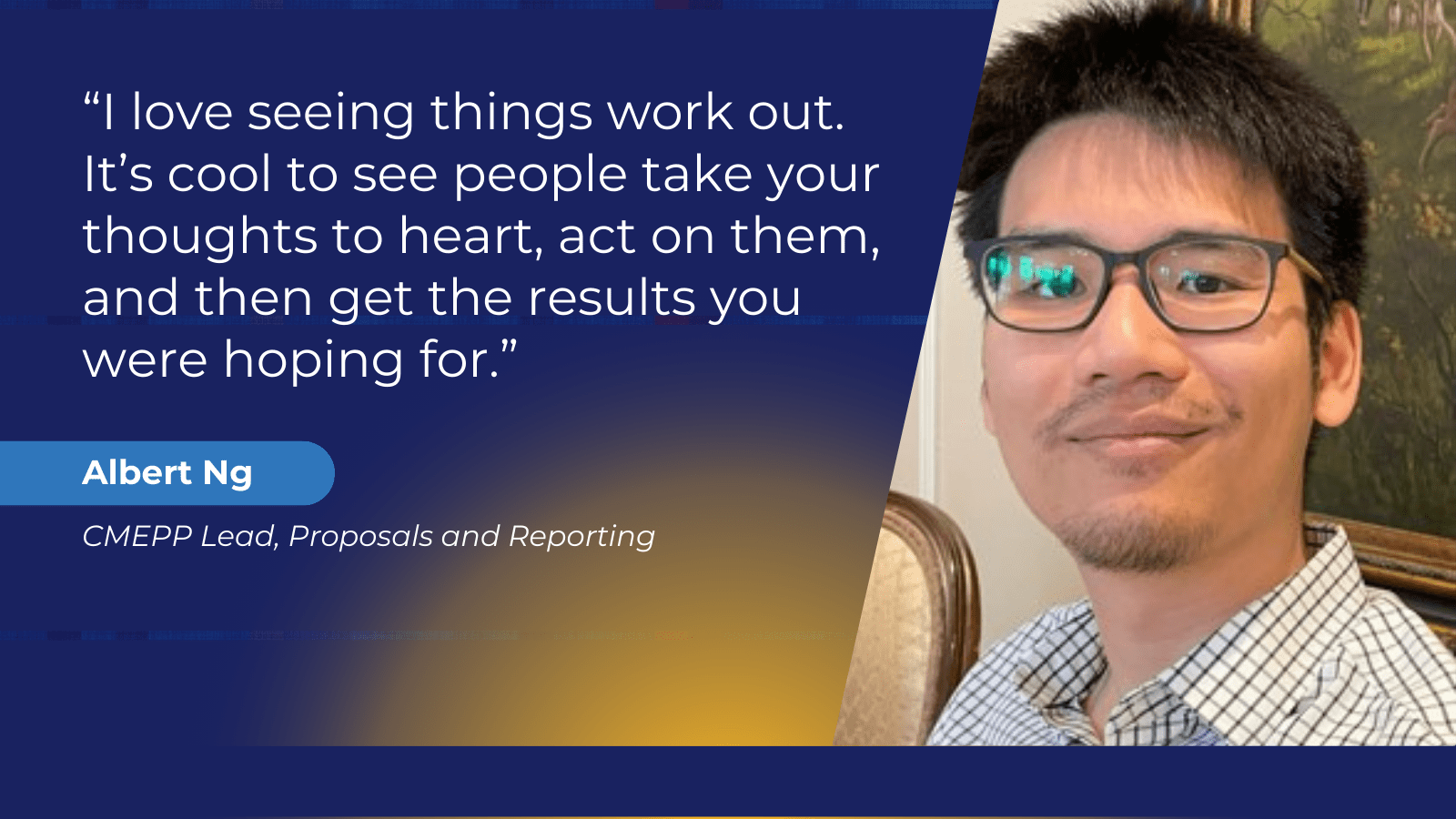 Meet Albert Ng, CMEPP’s Lead, Proposals and Reporting - CMEPP